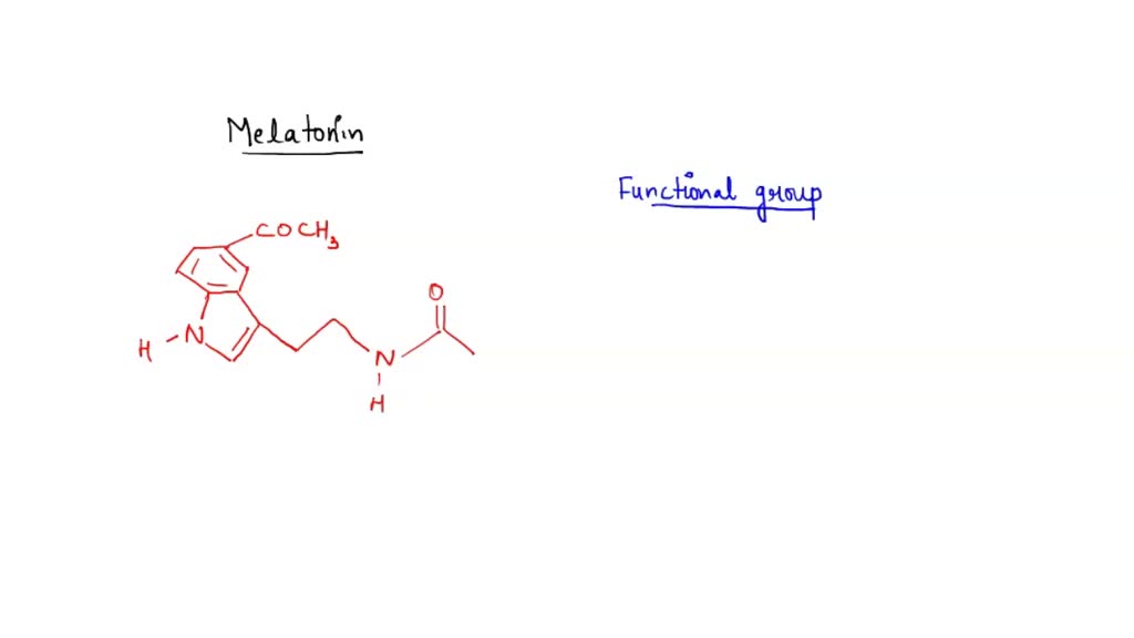 SOLVED: 16D . Shown here is the structure of melatonin: Copy it into your lab notebook. Circle ...