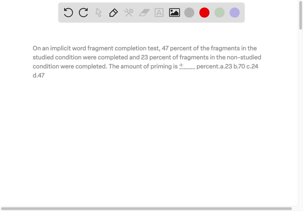 On an implicit word fragment completion test, 47 percent of the ...
