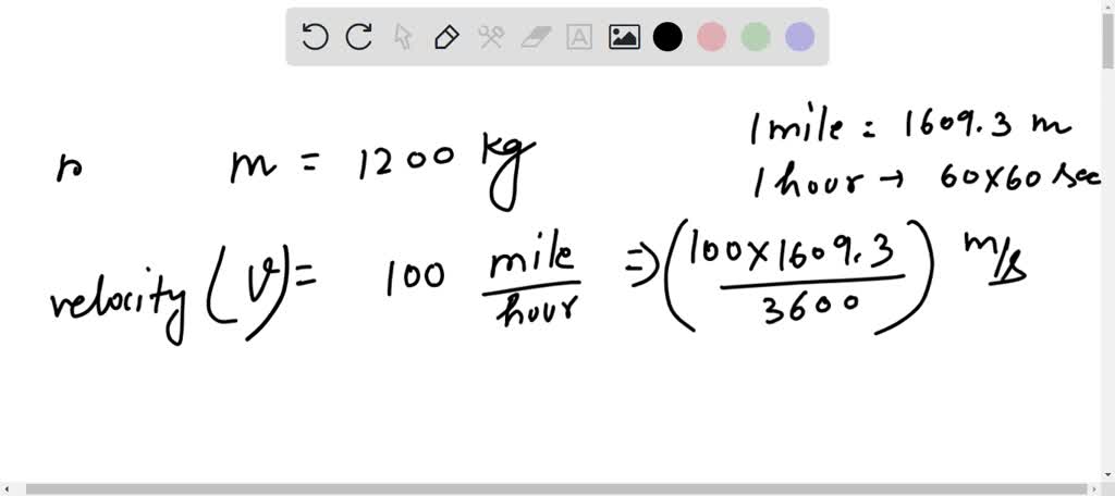 SOLVED: A car has a mass of 1200 kg and is moving at a velocity of 100. ...
