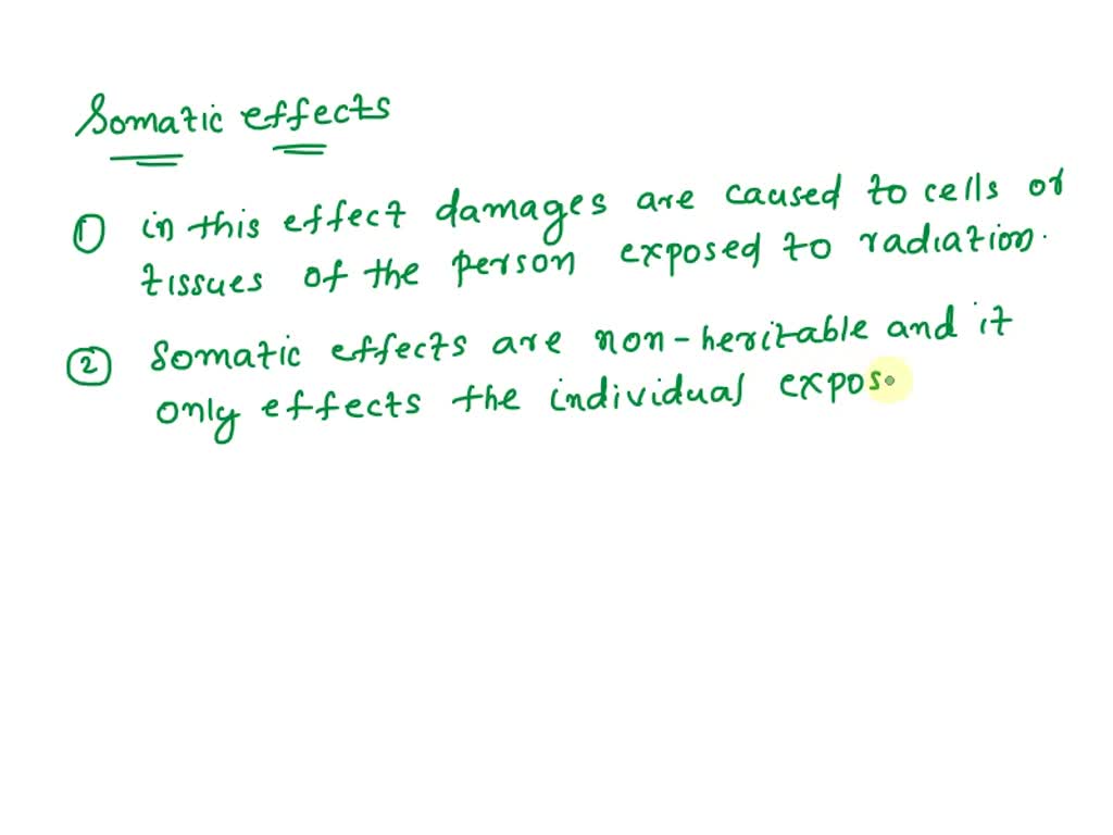 SOLVED: Explain the differences between somatic and genetic effects of ...