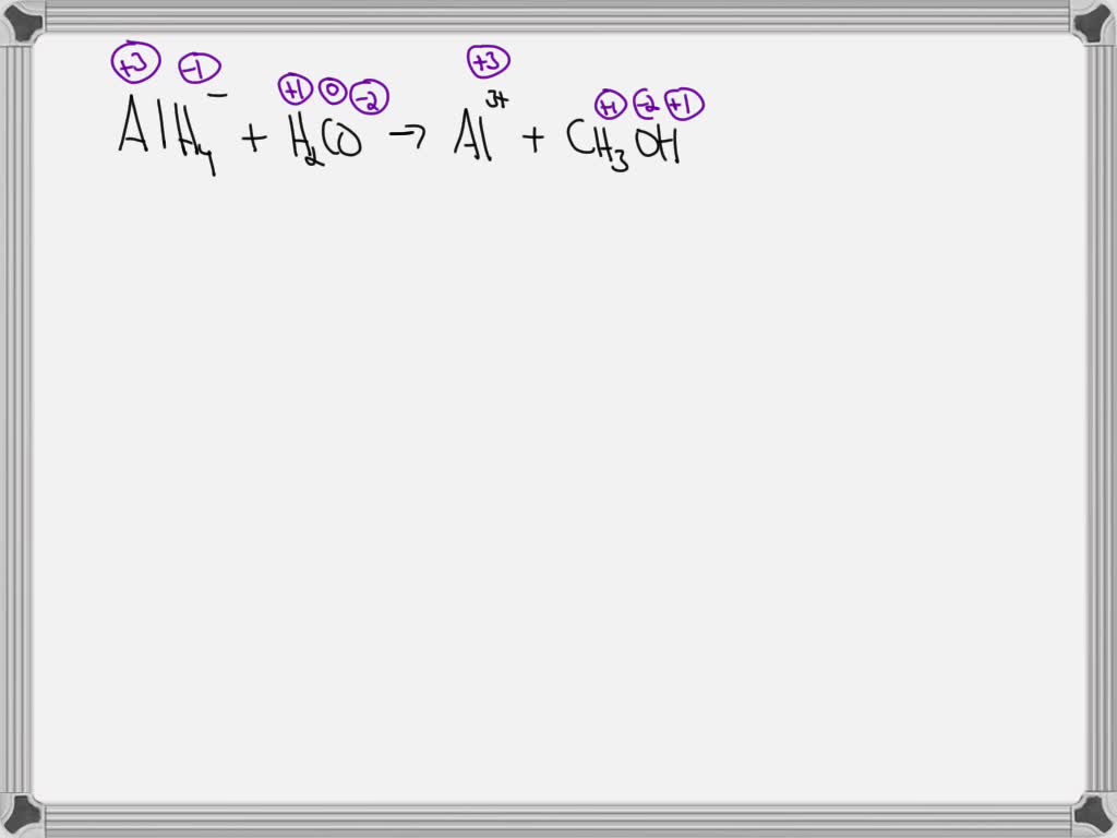 SOLVED: AlH4− + H2CO ↔ Al3+ + CH3OH (Basic)For the redox reaction shown ...