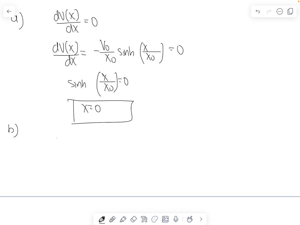 SOLVED: A mass moves under a potential V(x)= V0 cosh (x/x0)where V0 and x0 are constants, (a ...