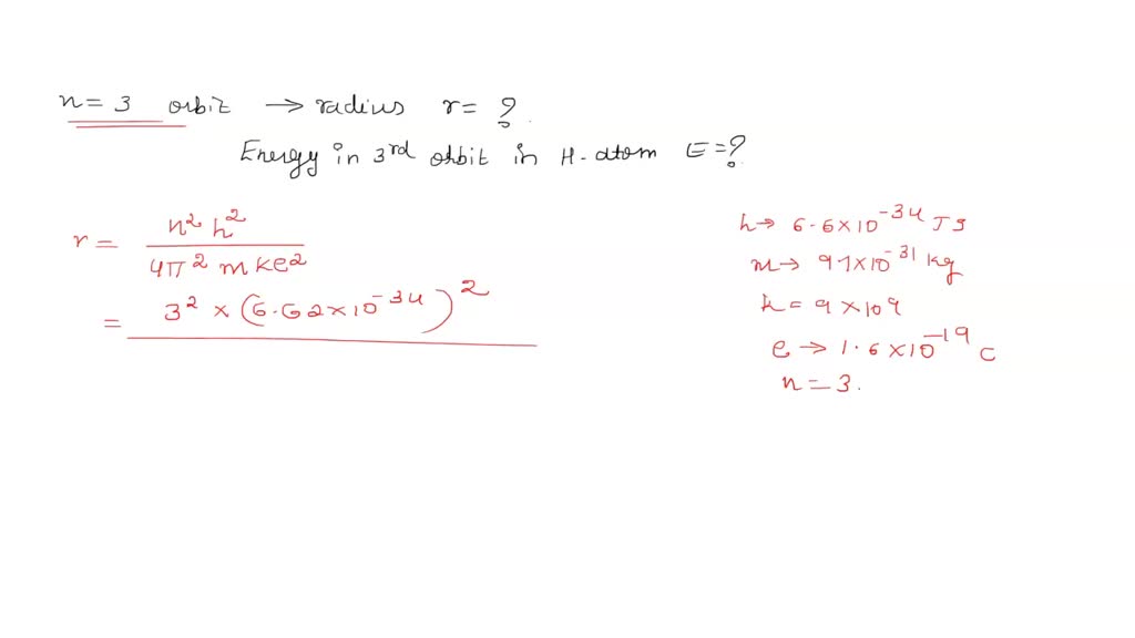 Solved Calculate The Radius Of The Third Bohr Orbit Of Hydrogen Atom