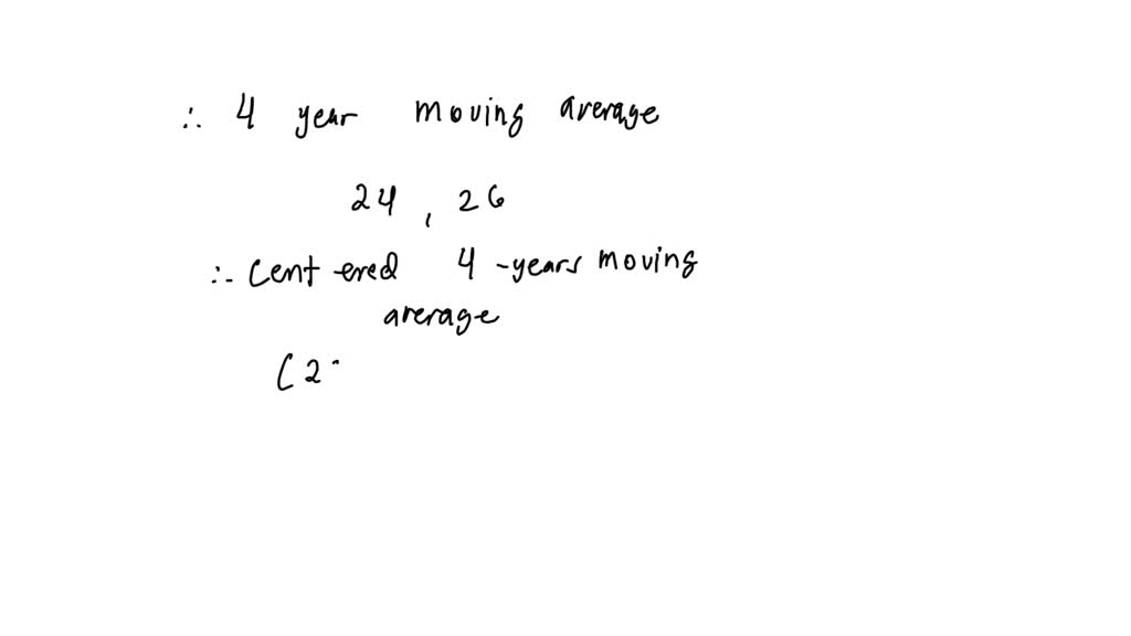 SOLVED: Below you are given the first five values of a quarterly time ...