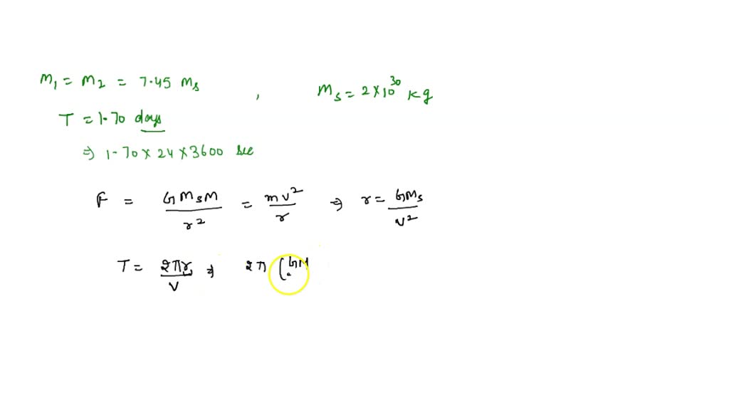 SOLVED: Two stars M1 and M2 of equal mass make up a binary star system. They move in a circular ...