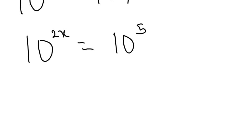 SOLVED: Solve the logarithmic equation: 10^2x = 100,000 Show all steps ... SOLVED: Solve the logarithmic equation: 10^2x = 100,000 Show all steps ...