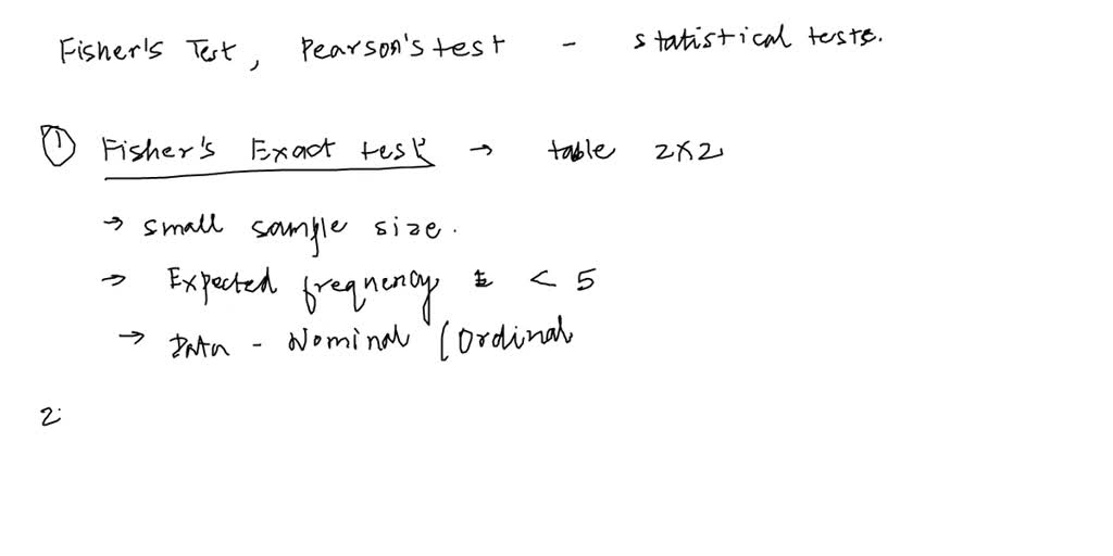 SOLVED: When to use Fisher's test and when to use Pearson's test?