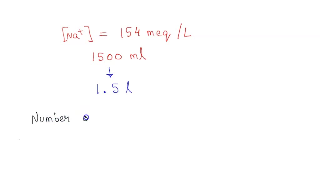 SOLVED: An intravenous electrolyte solution has a Na+ ion concentration of 154 mEq/L. A patient ...