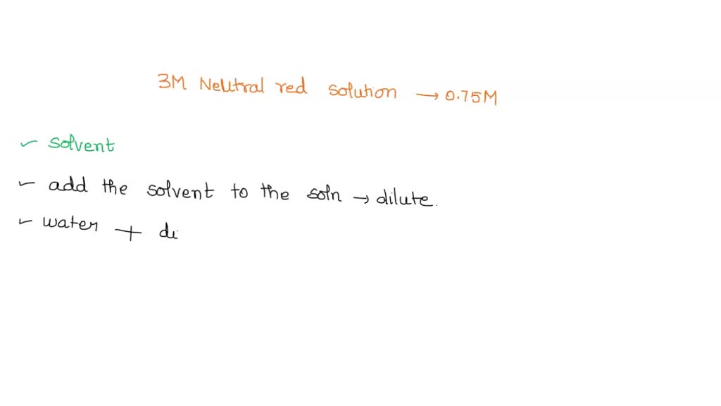 SOLVED: You need to dilute your stock 3M neutral red solution to a ...