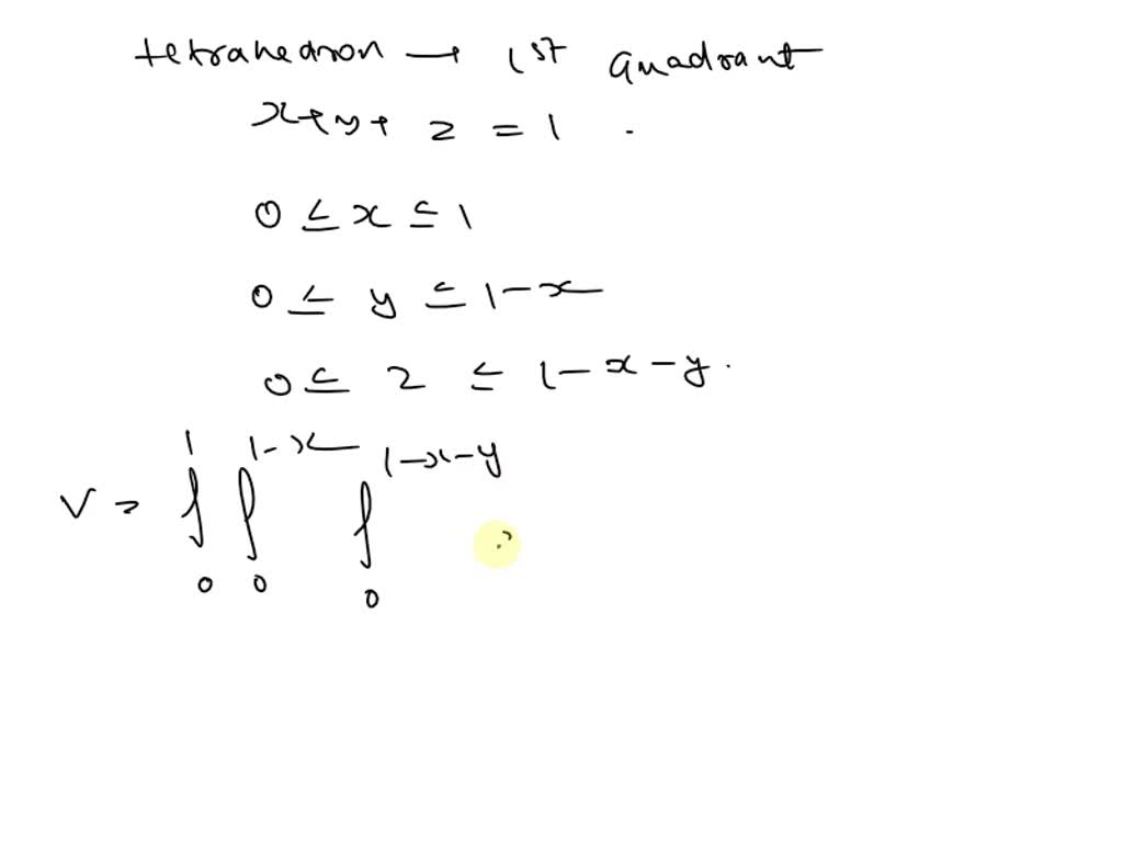SOLVED: Let D be the solid tetrahedron in first octant bounded by the ...