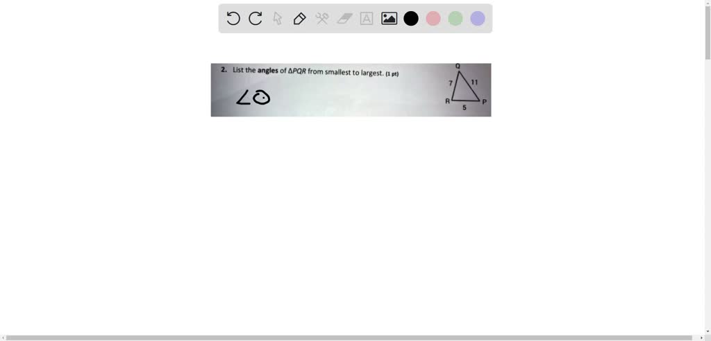 SOLVED: List the angles of âˆ APQR from smallest to largest. (1 pt)