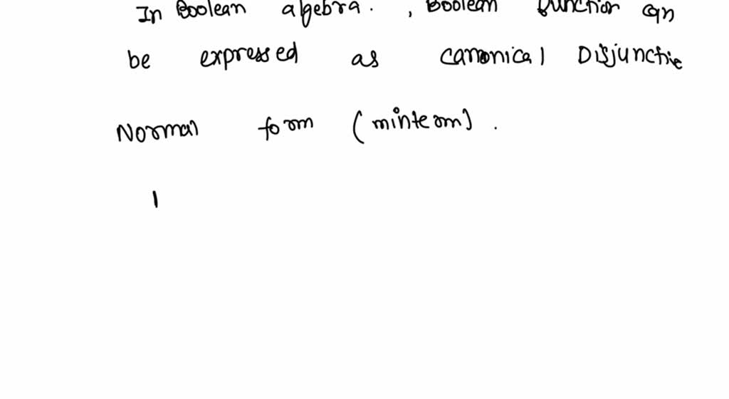 Solved What Is The Significance Of Canonical Forms Of Boolean Functions In Digital Electronics