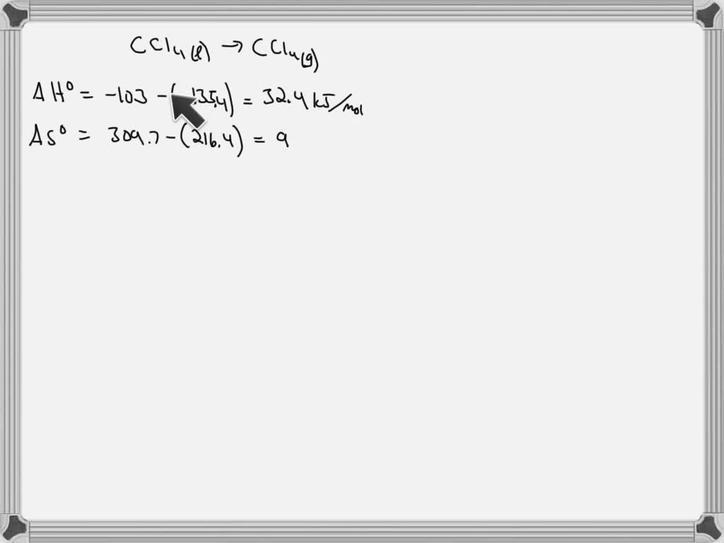SOLVED: Consider the following reaction at 25 °C: CCl4(l) yields CCl4(g ...