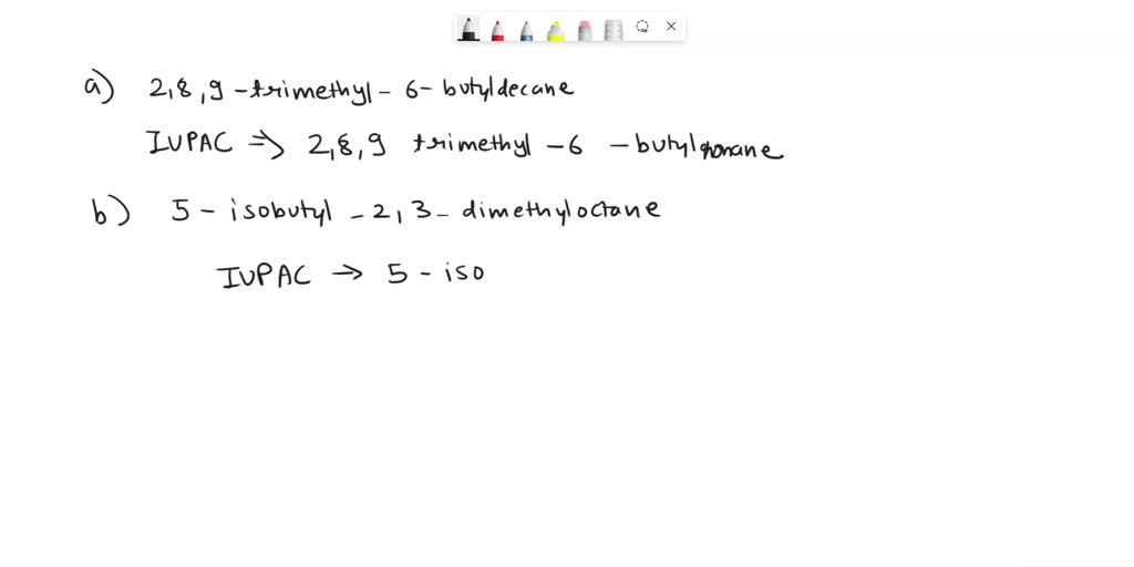 SOLVED: Give the IUPAC name for the following compound: a) 2,8,9 ...