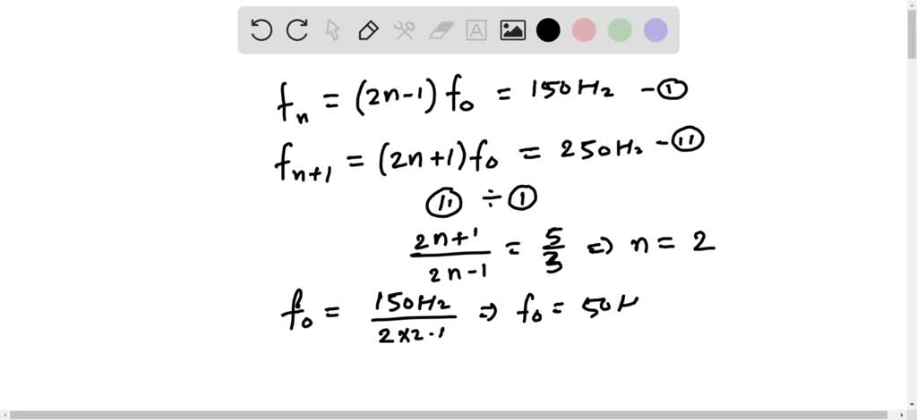 SOLVED: Frequencies of the two successive harmonics of an organ pipe is 150 Hz and 250 Hz. If ...