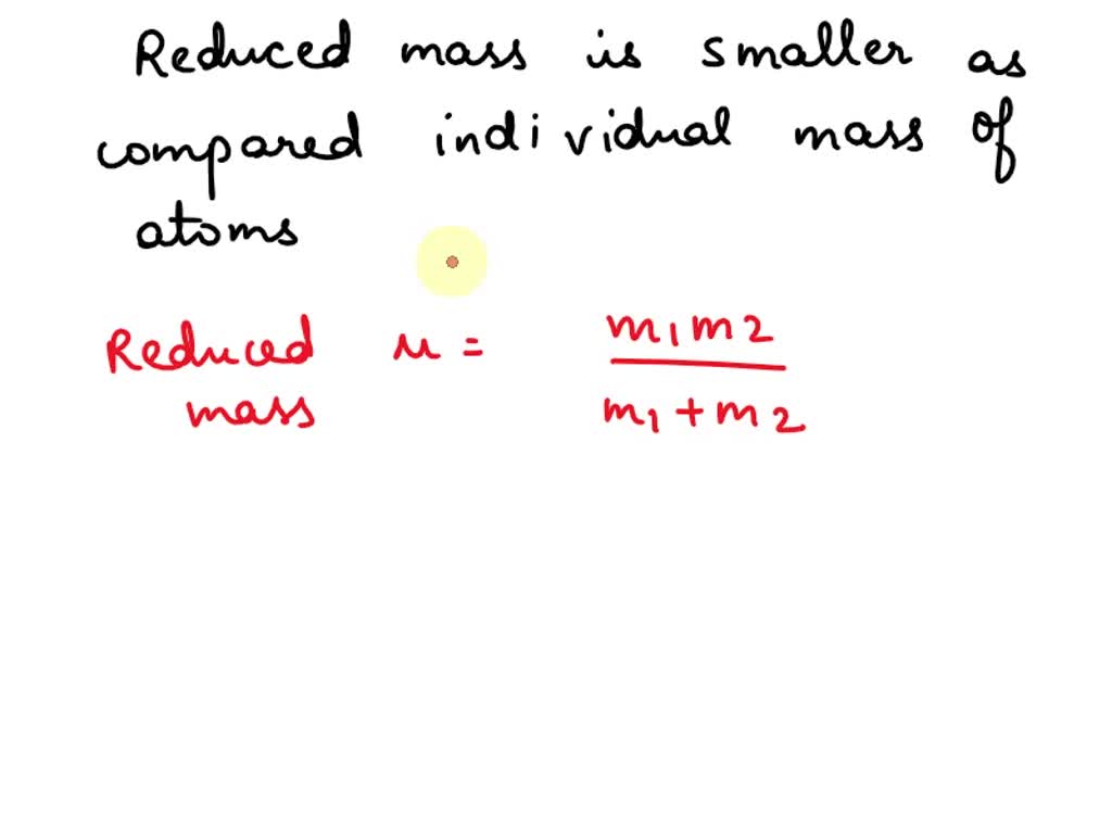 SOLVED: Problem 1: Size of Reduced Mass (2 points) For the diatomic molecule NO, the reduced ...