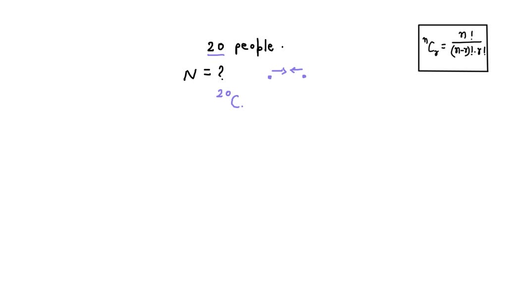 SOLVED: Consider a group of 20 people. If everyone shakes hands with ...