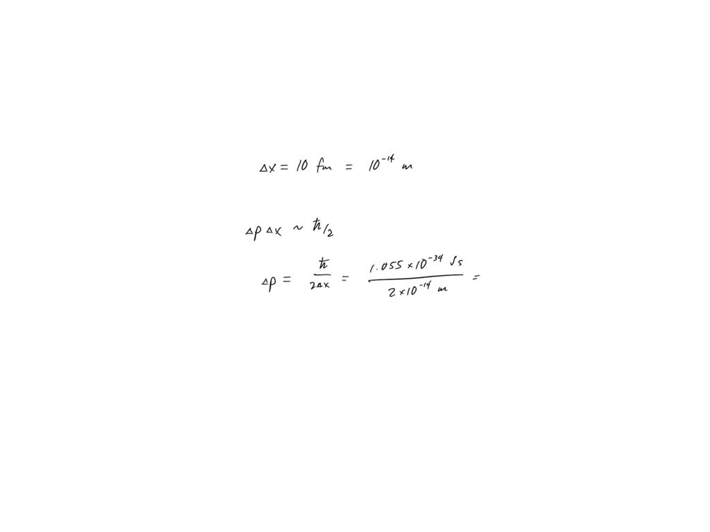 SOLVED: Using Heisenberg's uncertainty principle, estimate the momentum uncertainty of a bound ...