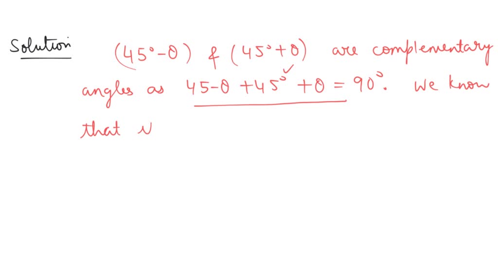 SOLVED: For angles of projection of a projectile (45° – ?) and (45 ...