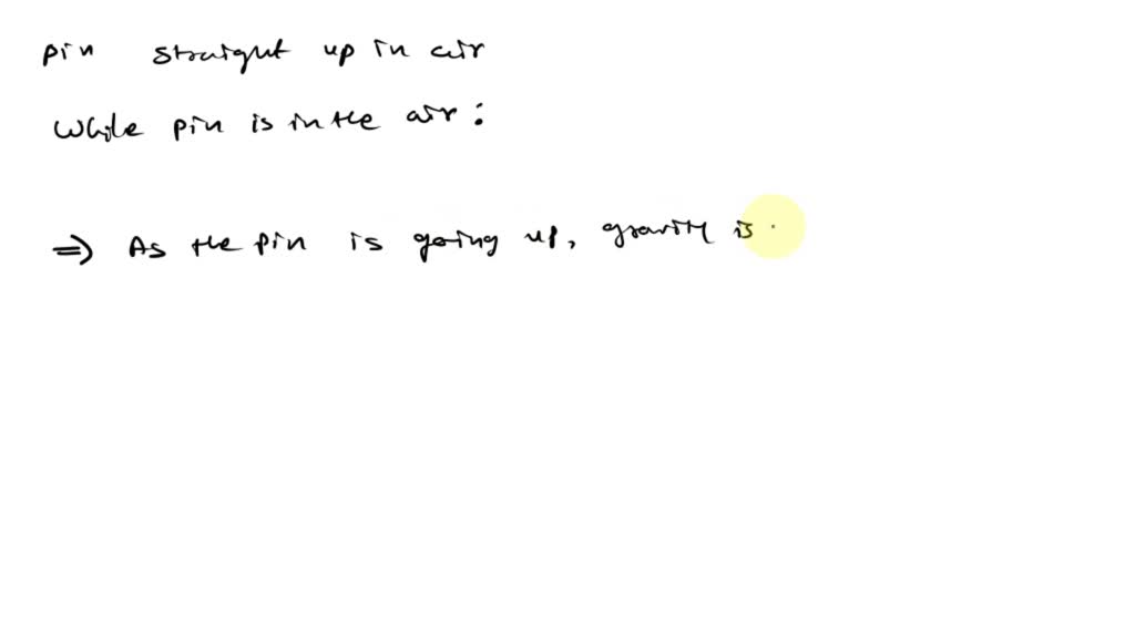 SOLVED: A juggler throws bowling pin straight up in the air: After the ...