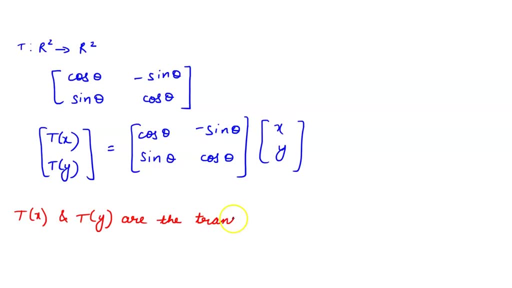 SOLVED: Assume that T is a linear transformation. Find the standard ...