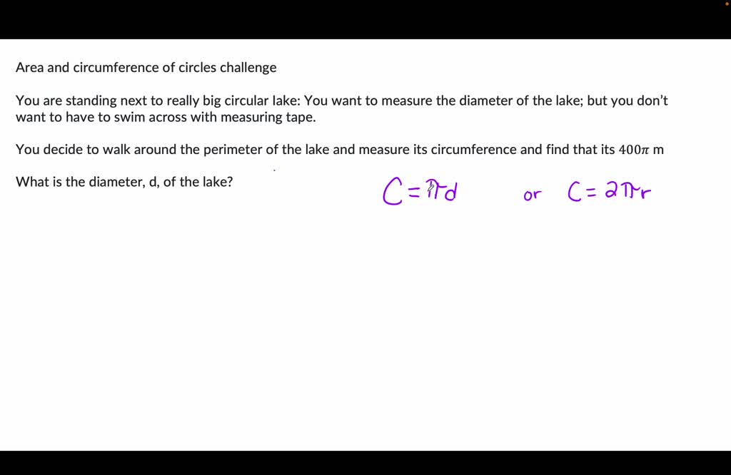 Area and circumference of circles challenge You are standing next to a ...