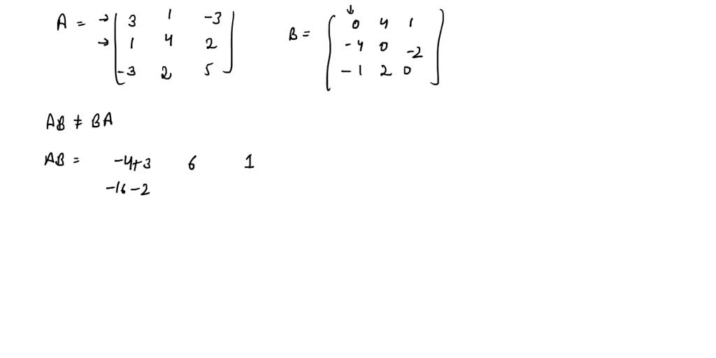 SOLVED: Consider the matrices and vectors given below: Show that AB â‰ BA. Compute UTv and uv ...