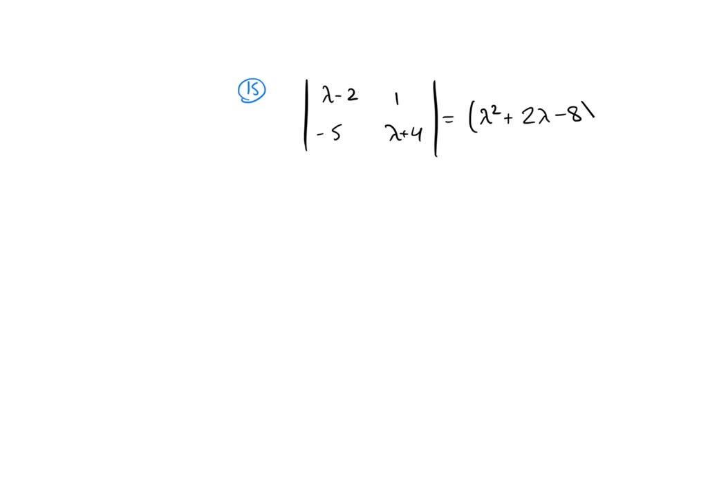 In Exercises 15 18 Find All Values Of λ For Which Det A 0 15 A [ λ 2 1 5 λ 4 ] Answer