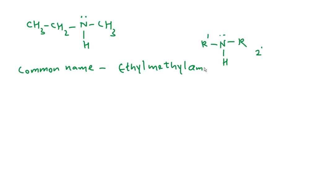 SOLVED: CH3 - CH2 -NH- CH3 Nomenclature