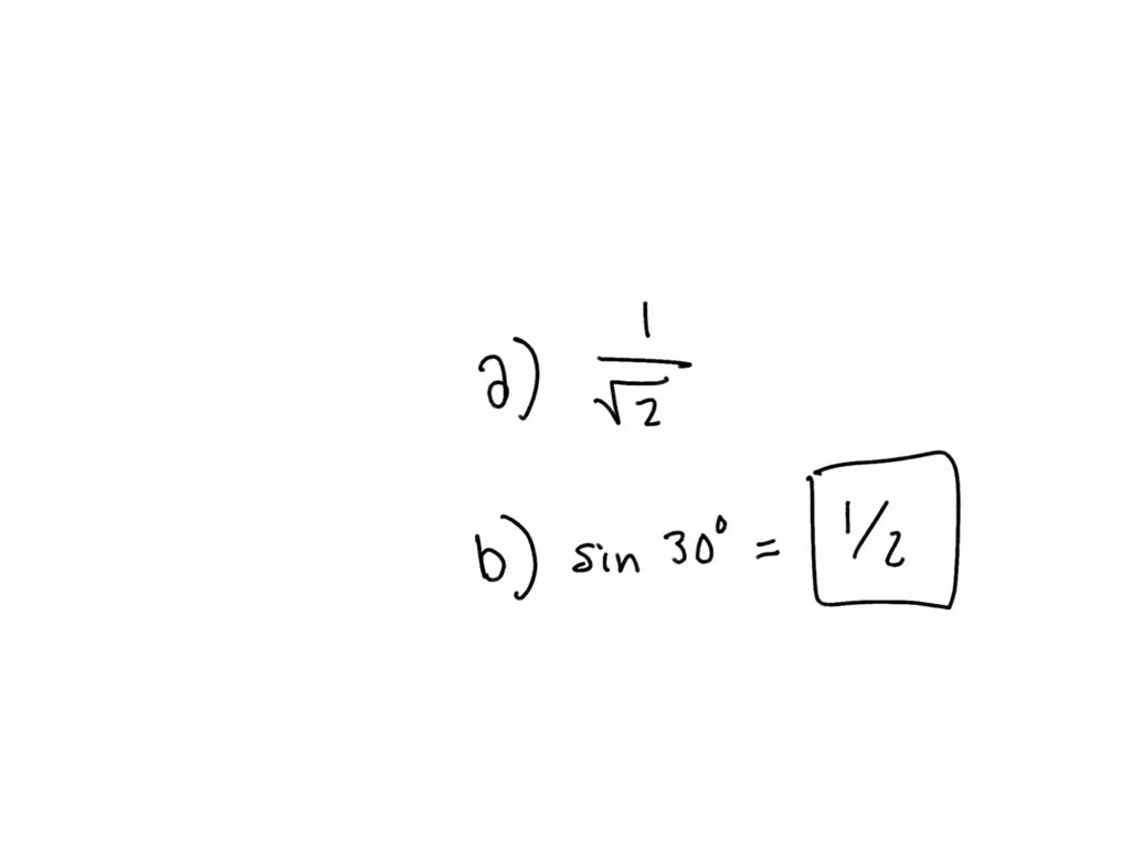 SOLVED A Find The Exact Value Of Cos 45 b Find The Exact Value Of Sin SOLVED A Find The Exact Value Of Cos 45 b Find The Exact Value Of Sin