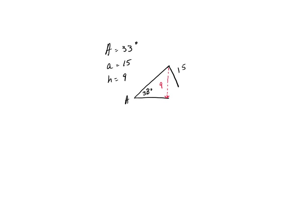 Solved Triangle Abc Is Given Where Angle A 33 Degrees A 15 Inches