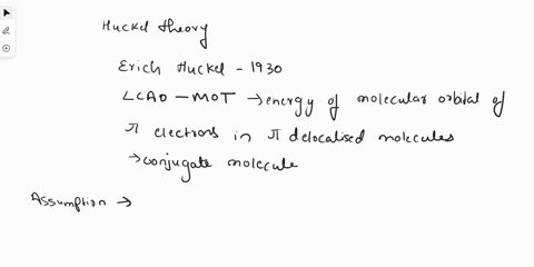 A what is huckel theory why is used whal assumplions does...