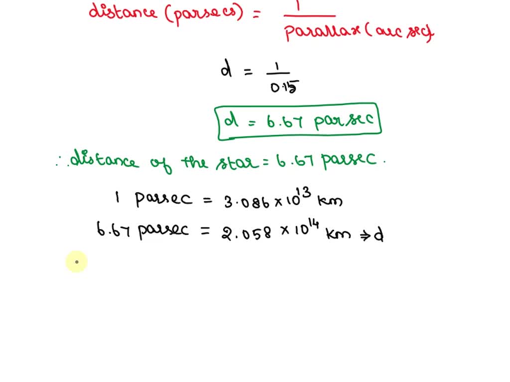 SOLVED: What is the distance of a star with parallax of 0.15 arcseconds? (B) How long does it ...