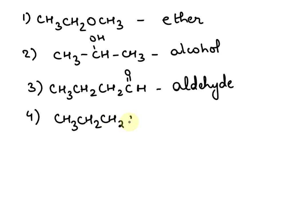 SOLVED: Using the following organic compound formulas, tell the class of each of the compounds ...