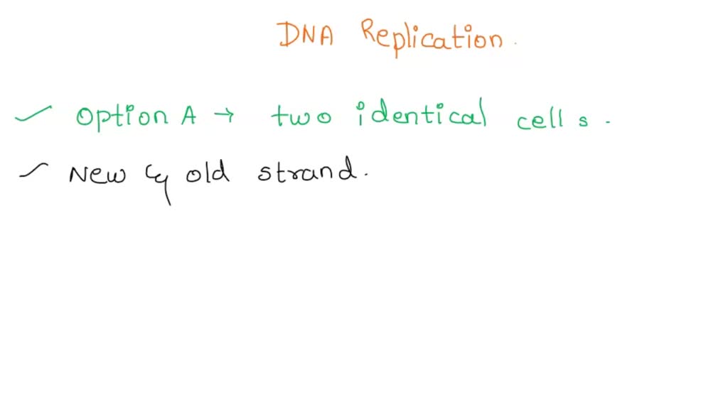 SOLVED: Question 9: What is the result of DNA Replication? 1) Two ...