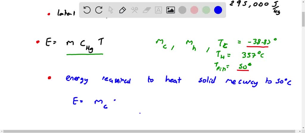 SOLVED: 1) Mercury (Hg) has a melting latent heat of 11,400 J/kg and a ...