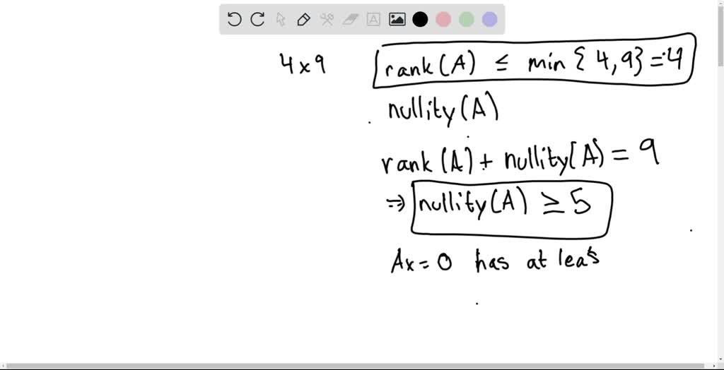 SOLVED: Let A be a 4x9 matrix. What are the possible values for rank(A ...