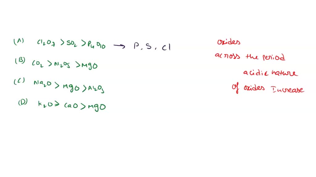 The correct order of acidic strength is. A. Cl2O7 > SO2 > P4O10 B. CO2 > N2O5 > SO3 C. Na2O ...