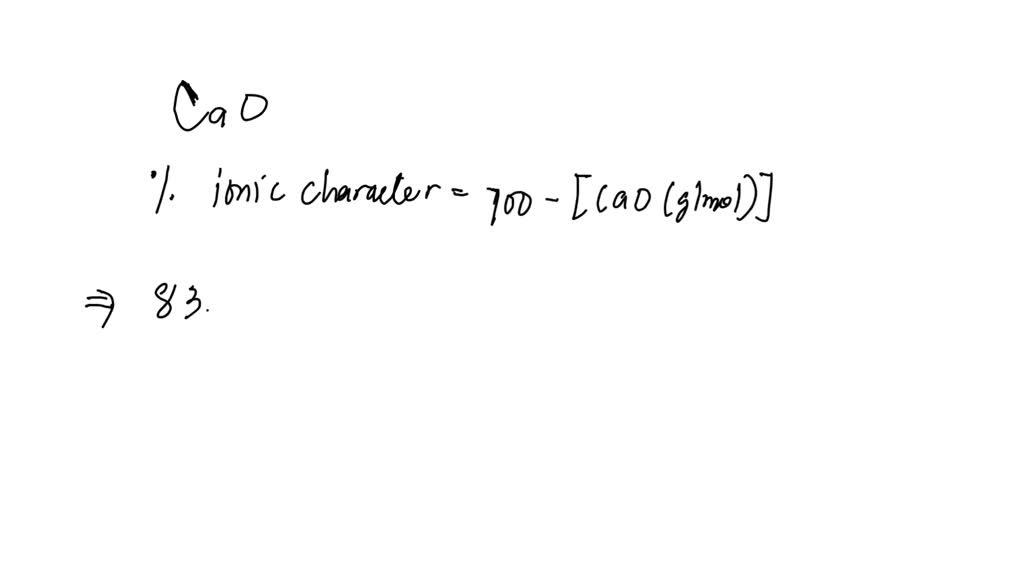 SOLVED: Calculate the percent ionic character of CaO. Calculate the ...
