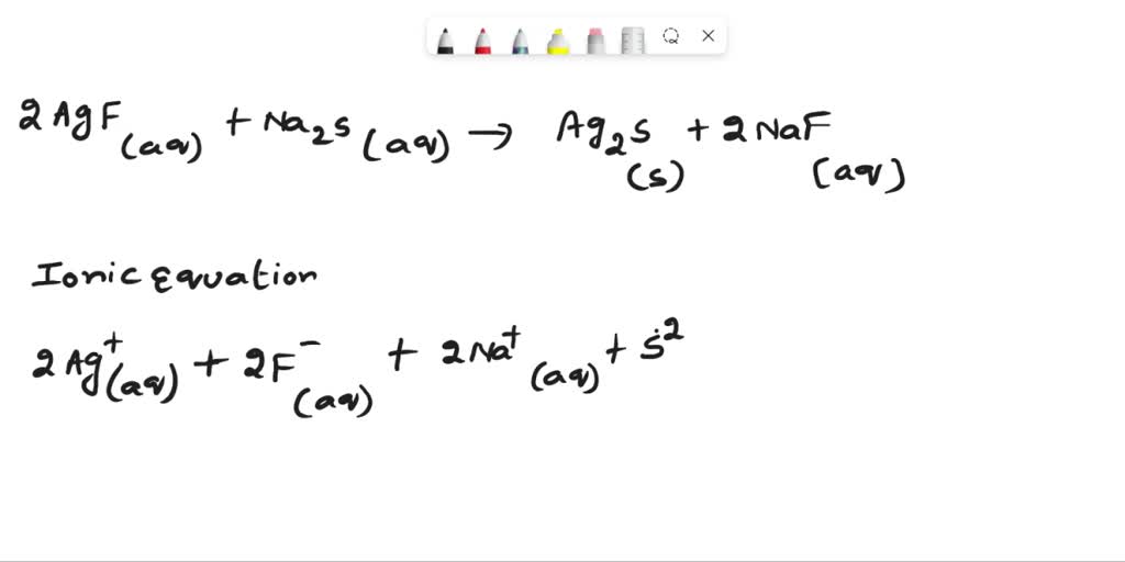 SOLVED: The following chemical reaction takes place in aqueous solution: 2AgF(aq) + Na2S(aq) â ...