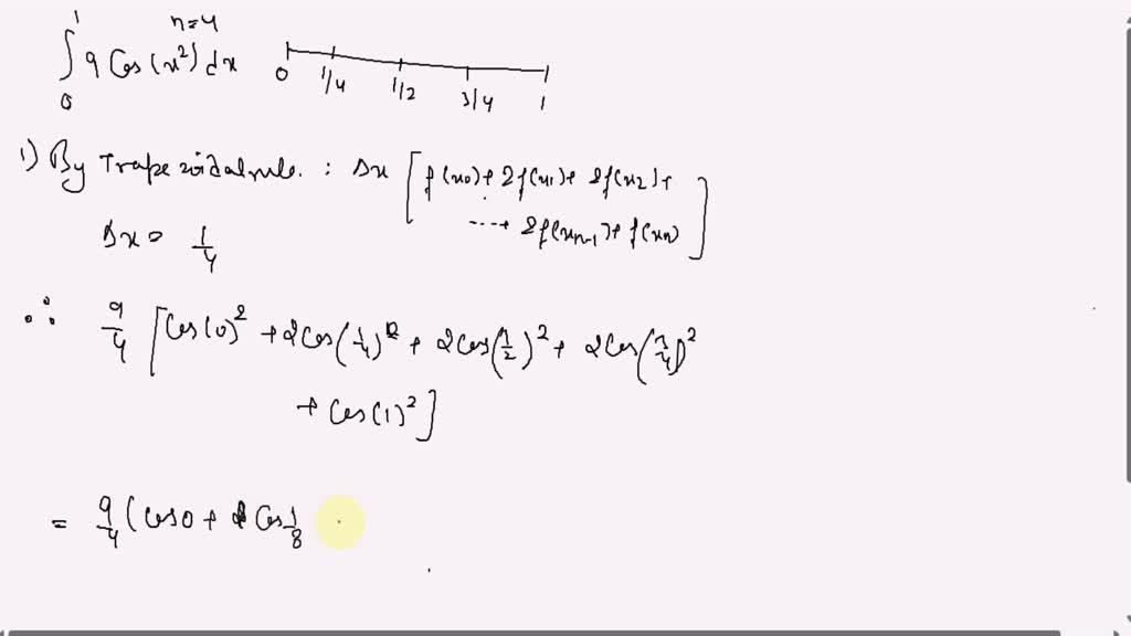 SOLVED: Estimate 7 cos(2) dx using the Trapezoidal Rule and the ... SOLVED: Estimate 7 cos(2) dx using the Trapezoidal Rule and the ...