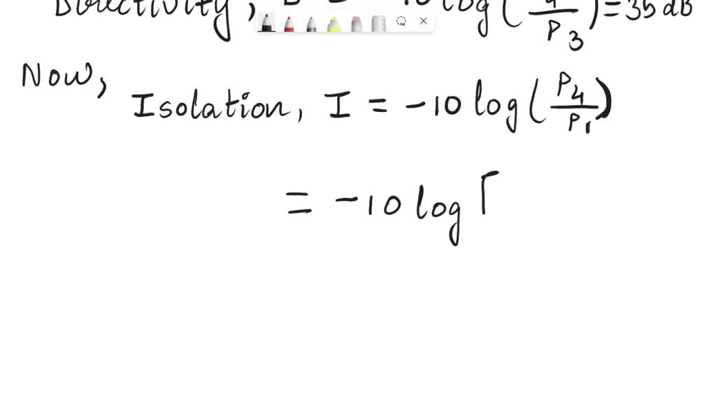 SOLVED: A 2 Watt power supply is connected to the input of a directional coupler with values C ...