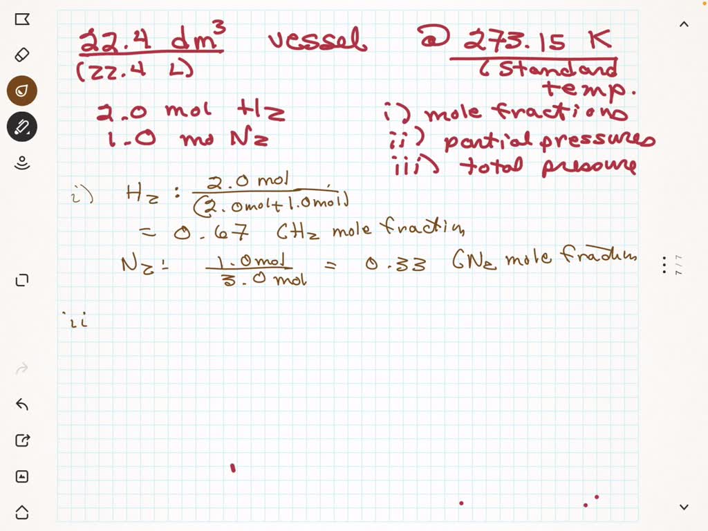 A vessel of volume 22.4 dm3 contains 2.0 mol H2(g) and 1.0 mol N2(g) at 273.15 K. Calculate (i ...