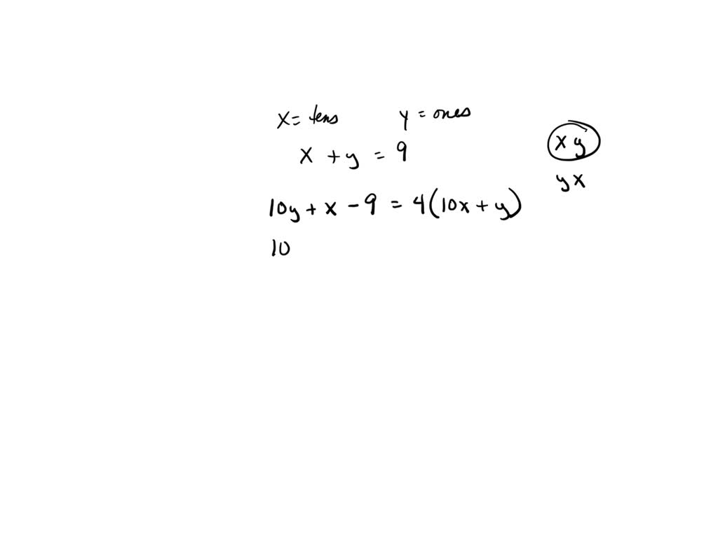 Solved The Sum Of The Digits Of A Two Digit Number Is 9 If The Digits Are Reversed The New