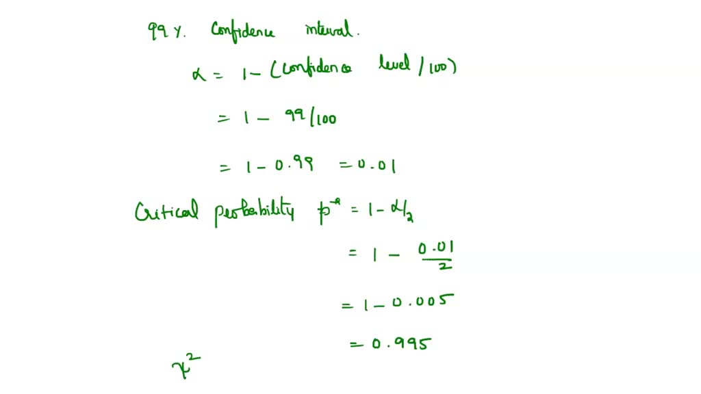 SOLVED: Find the critical values for 99% confidence interval using the ...
