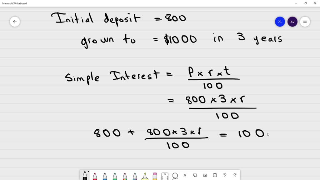 SOLVED: A deposit of 800 was made into a savings account and has grown ...