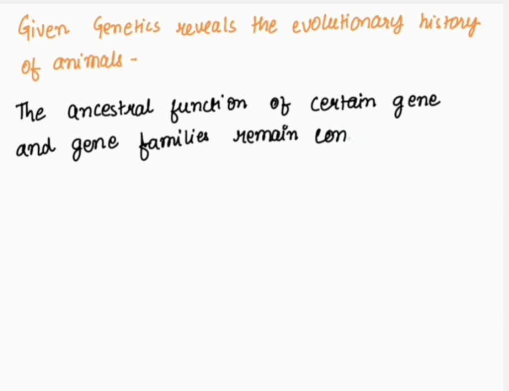 SOLVED: Explain how genetics reveals the evolutionary history of animals