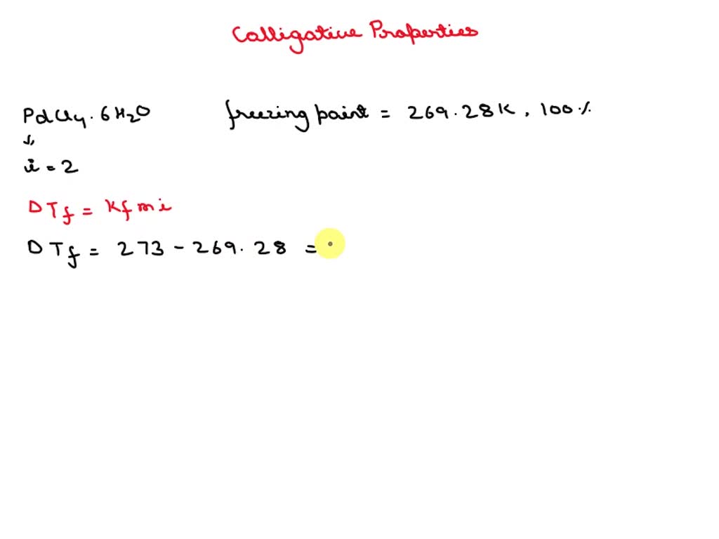 1.0M aqueous solution of CrCl3: 6H2O freezes at -5.58 degrees Celsius ...