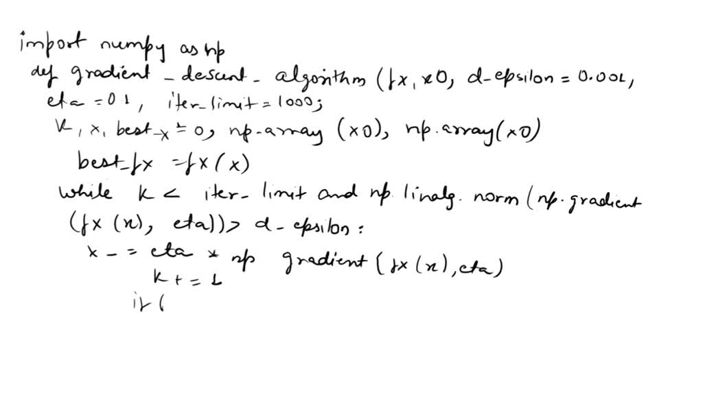 Solved A Gradient Descent Algorithm Is Written To Approximate A Minimizer Of An Objective