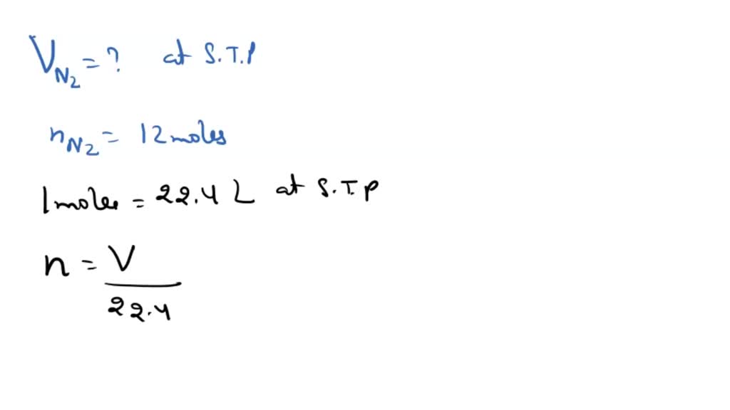 SOLVED: The volume occupied by 12.5 moles of nitrogen gas at STP is liters.